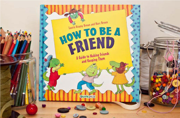 How to be a friend: A guide to making Friends and keeping them - Quirky ...